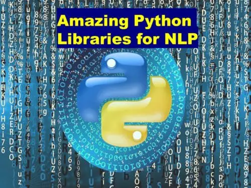 11 Amazing Python NLP Libraries You Should Know - MLK - Machine Learning Knowledge