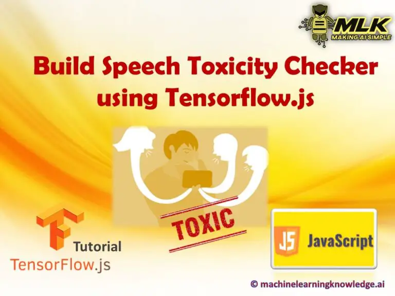 Build Speech Toxicity Checker using Tensorflow.js - MLK - Machine Learning Knowledge