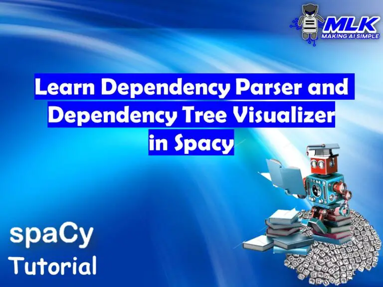 Learn Dependency Parser and Dependency Tree Visualizer in Spacy - MLK ...
