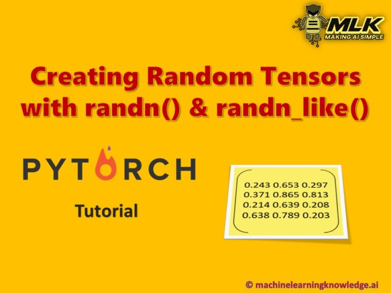 Using torch.randn() and torch.randn_like() to create Random Tensors in PyTorch - MLK - Machine ...